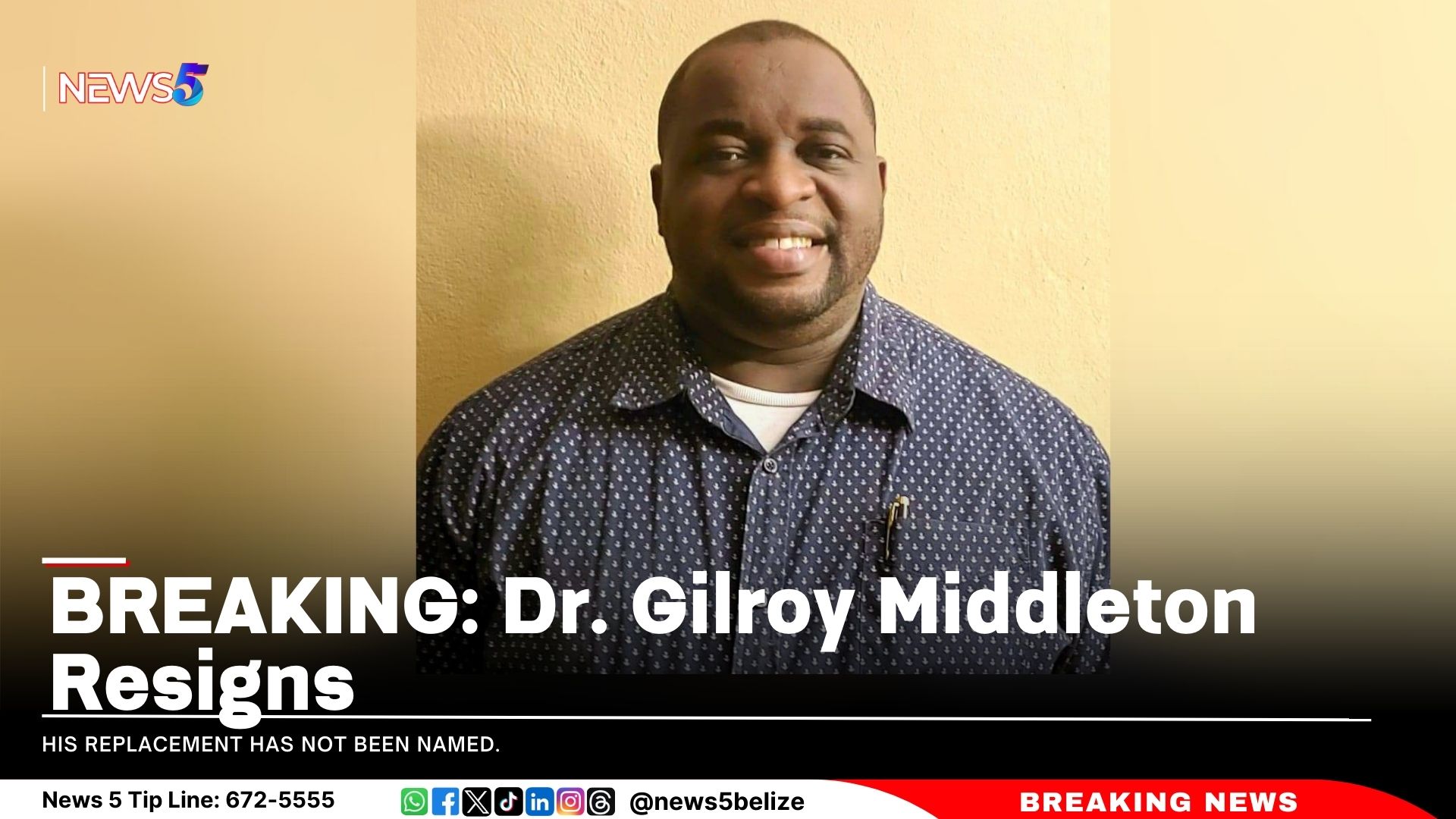 BREAKING: Dr. Gilroy Middleton Resigns | Greater Belize Media