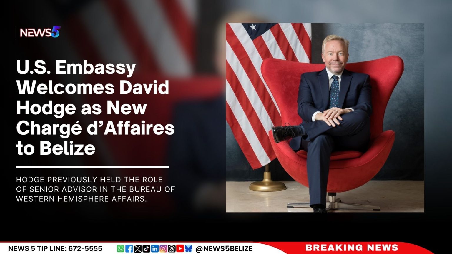 U.S. Embassy Welcomes David Hodge as New Chargé d’Affaires to Belize ...